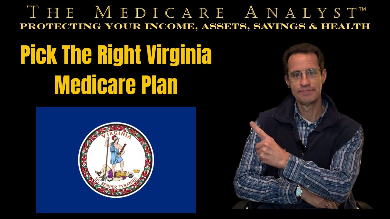 How To Pick The Right Medicare Plan in Virginia...Especially When Turning 65
