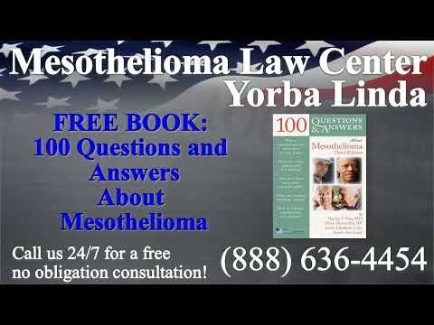 Yorba Linda, CA - Mesothelioma & Asbestos - Lawyer | Attorney | Lawsuit - (Lung Cancer, Asbestosis)