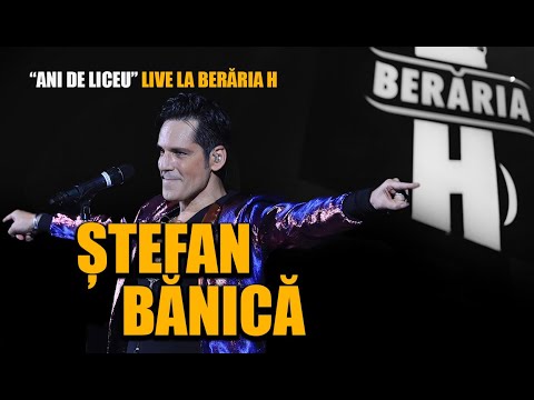 Ștefan Bănică #LIVE @ Berăria H // Ani de liceu