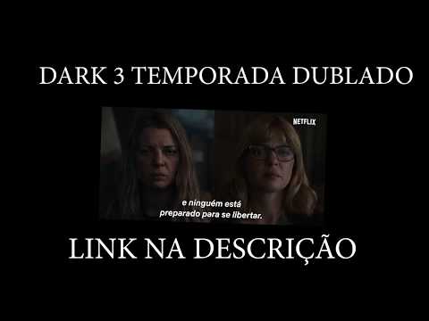 DOWNLOAD DARK 3ª TEMPORADA DUBLADO TORRENT (LINK NA DESCRIÇÃO)