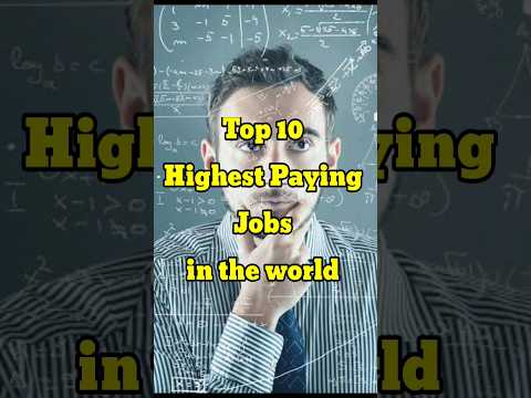 Top 10 Highest Paying Jobs in the world