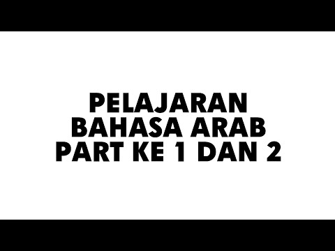Pelajaran Bahasa Arab Part 1 dan 2 "Mudzakkar, Muannats, Ma'rifah & Nakiroh".