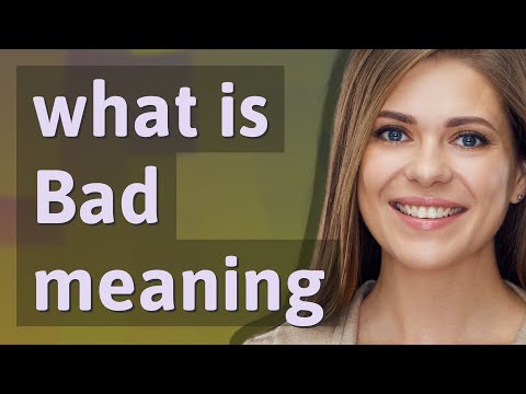 Bad | meaning of Bad