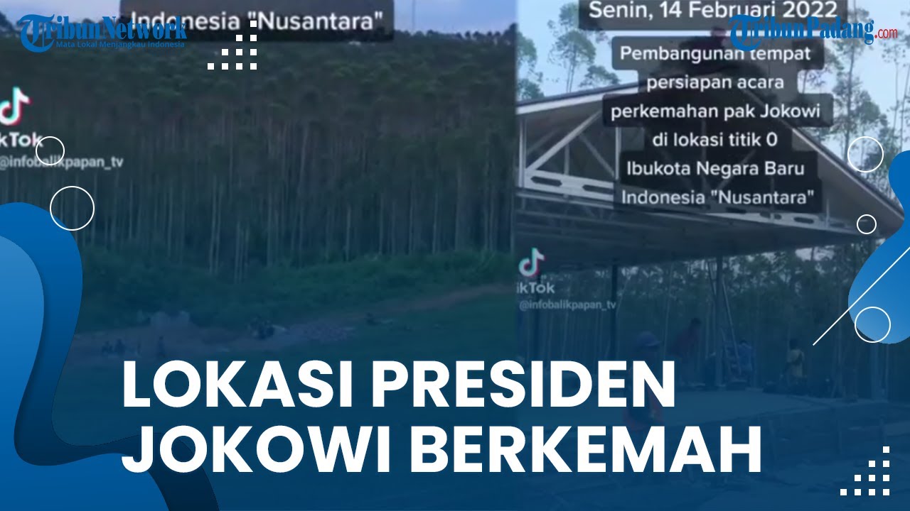 Ini Lokasi yang Rencana Akan Dipakai Jokowi untuk Berkemah di Titik Nol ... Ini Lokasi yang Rencana Akan Dipakai Jokowi untuk Berkemah di Titik Nol ...