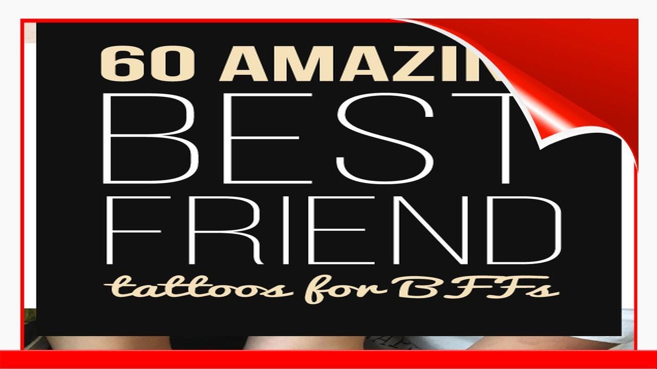 60 Amazing Best Friend Tattoos For Bffs !
