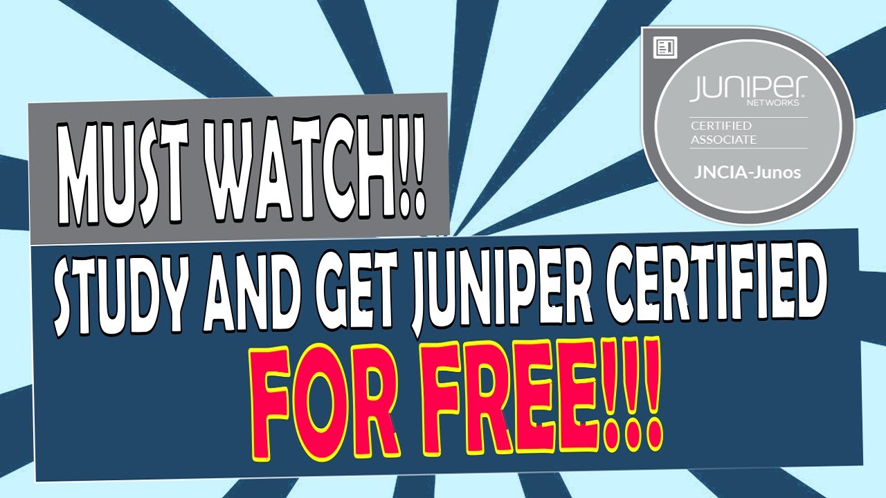 Get Juniper certified FOR FREE!