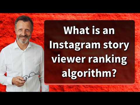 What is an Instagram story viewer ranking algorithm?