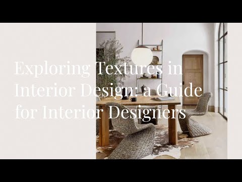 Exploring Textures in Interior Design: a Guide for Interior Designers