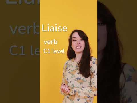 Liaise- Learn a word