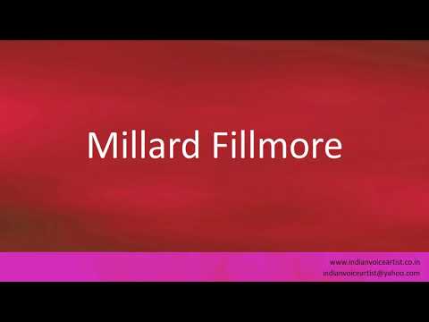 How to pronounce "Millard Fillmore". (13th U.S. President)