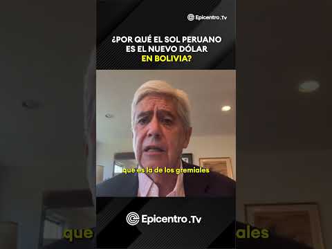 ¿Por qué el sol peruano es el nuevo dólar en Bolivia?