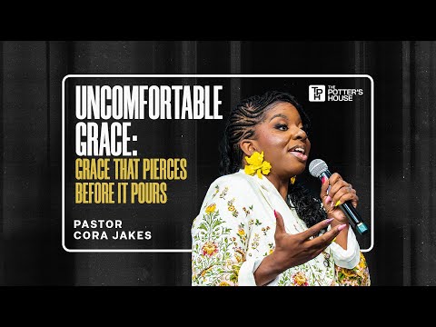 Uncomfortable Grace - Pastor Cora Jakes