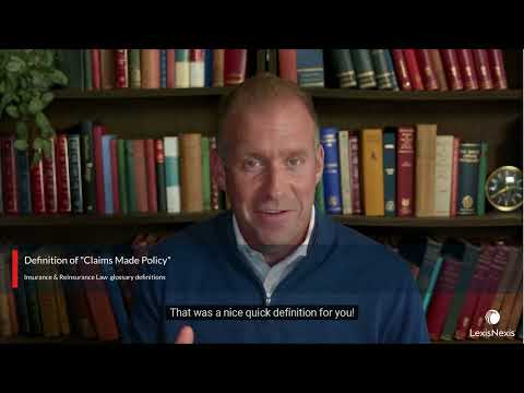 "Claims Made Policy" - Legal Definition