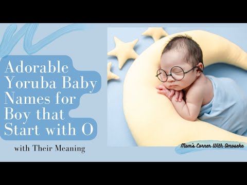 Adorable Yoruba Baby Names for Boy that Starting with O