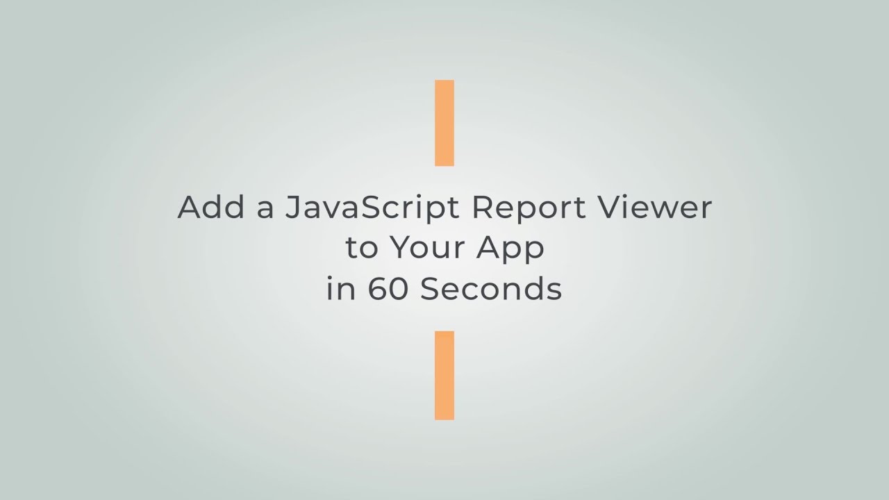 Add a JavaScript Report Viewer to Your App in 60 Seconds