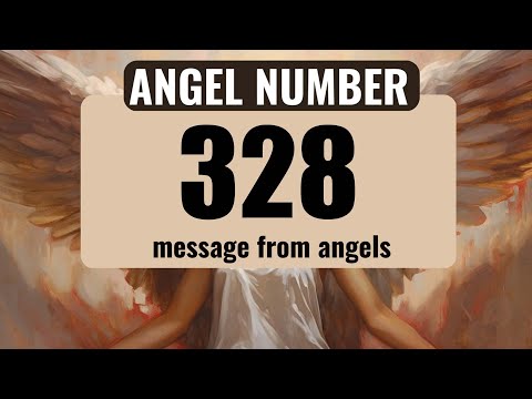 The Power of Angel Number 328: Understanding Its Symbolism