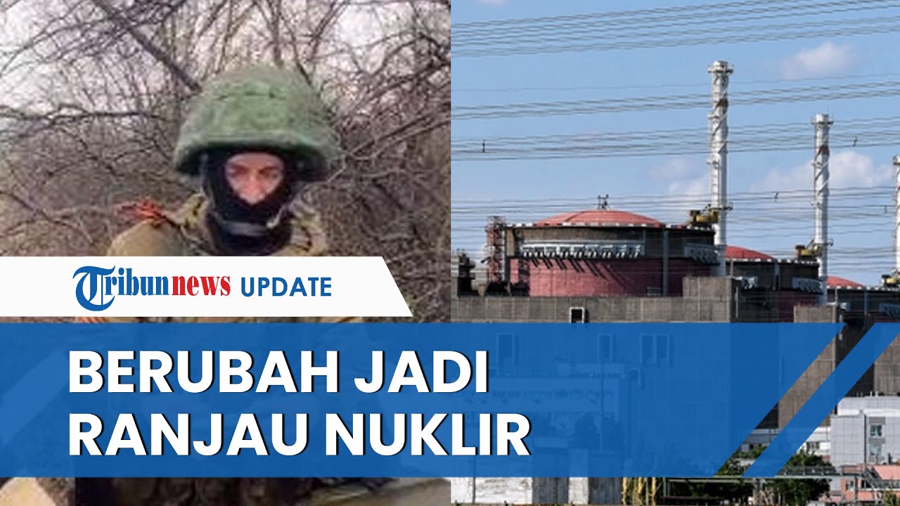 15 Reaktor Nuklir Ukraina yang Kini Dikuasai Rusia Mendadak Jadi Ranjau ...