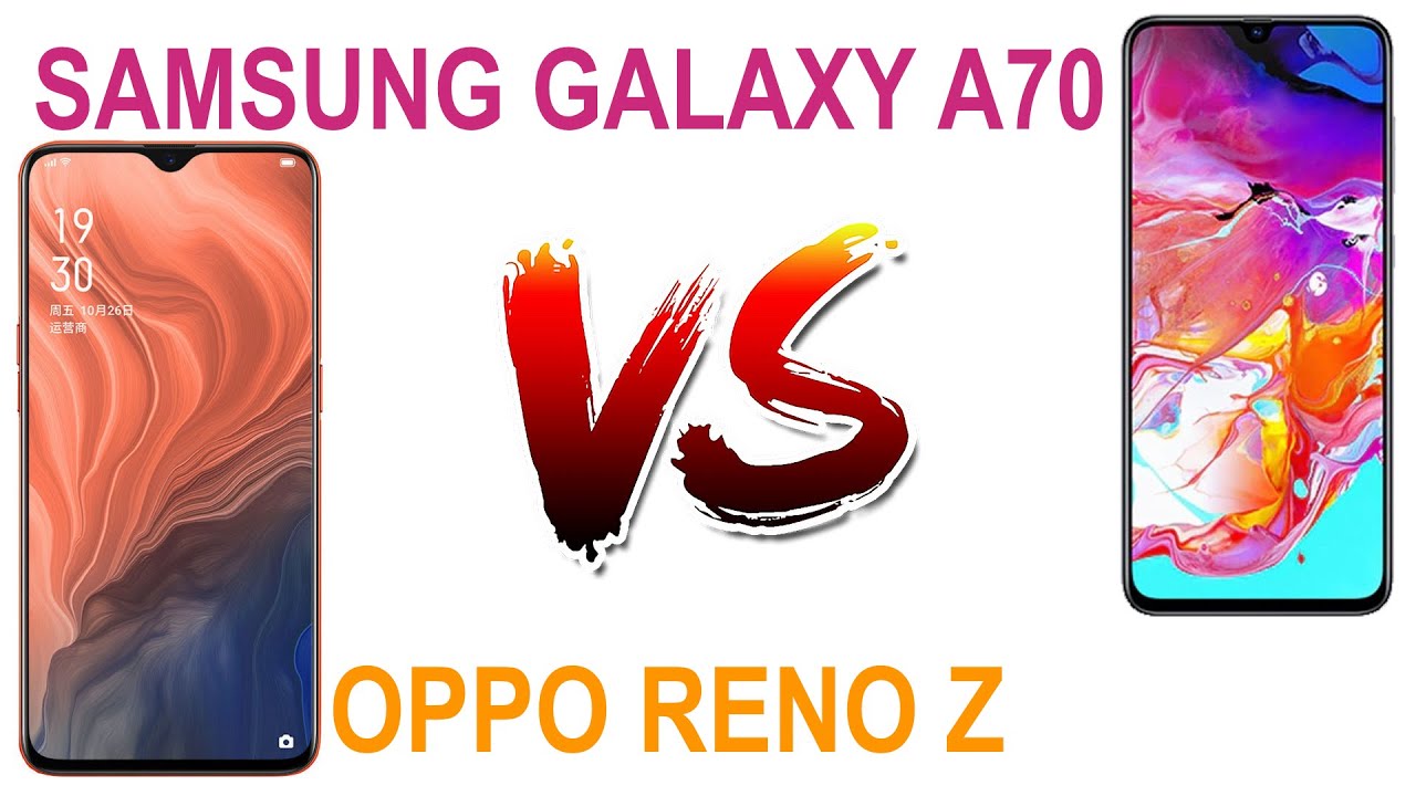 OPPO RENO Z vs Samsung Galaxy A70 Full Spec Compare Review & Price