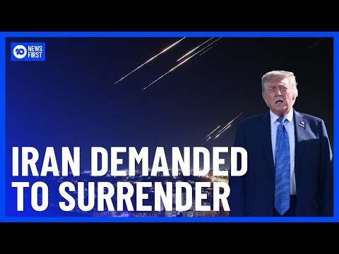 Trump Calls For Unconditional Surrender Of Iran Regime As US Edges Closer To War | 10 News First