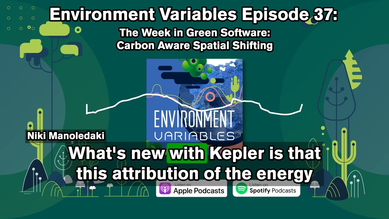Environment Variables Podcast | Ep 37 TWiGS: Carbon Aware Spatial Shifting