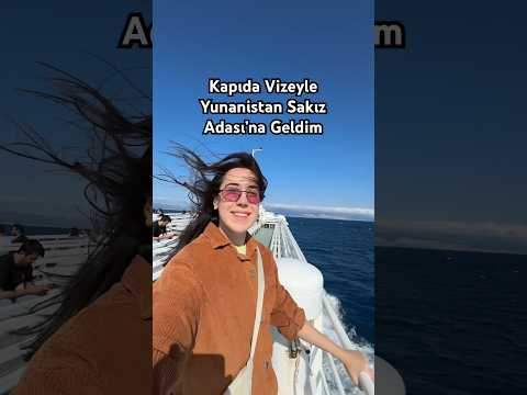 Kapıda Vizeyle Yunanistan Sakız Adası’na Geldim #vize #yunanadaları #sakız #yunanistan #reklam