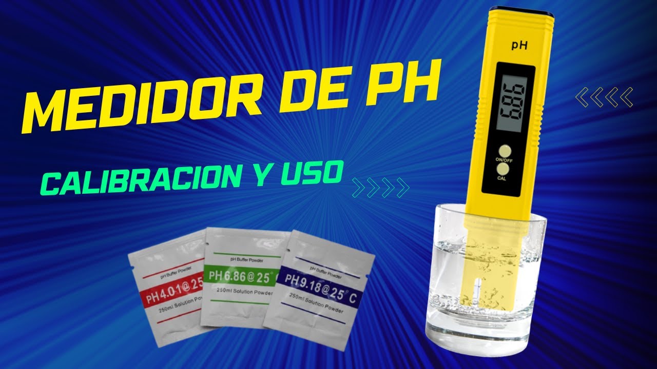 Como Usar Y Calibrar Un Medidor De PH Digital.