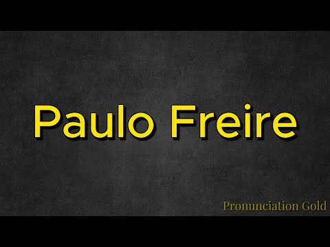 How to Pronounce Paulo Freire - Say it Correctly Every Time!