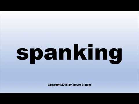 How To Pronounce spanking