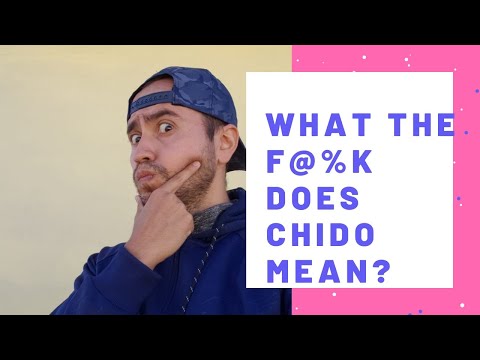 The real meaning of CHIDO | MEXICAN SLANG
