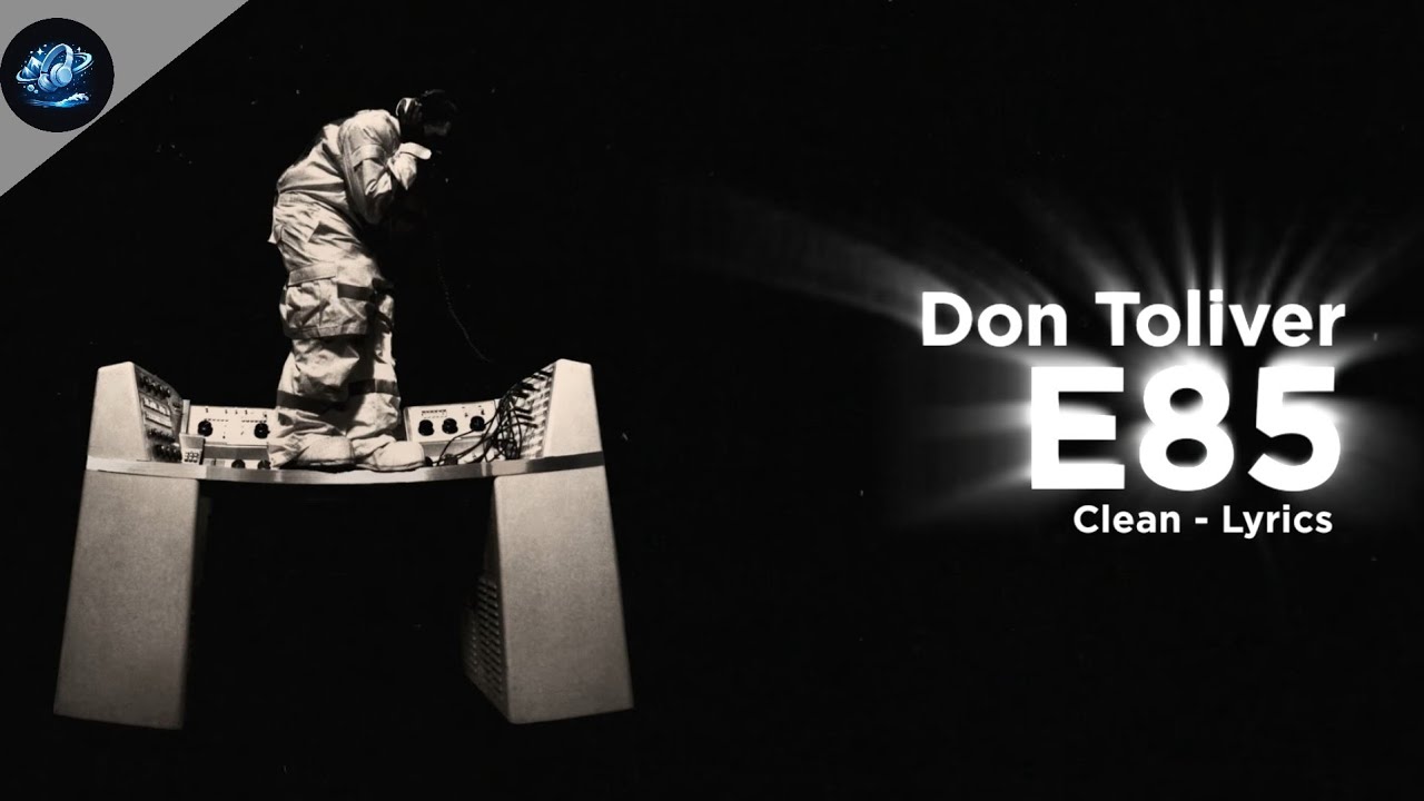 Don Toliver - E85 (Clean - Lyrics)