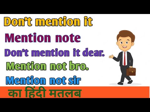 mention not ka hindi ||don't mention it meaning in hindi||mention not bro meaning in hindi