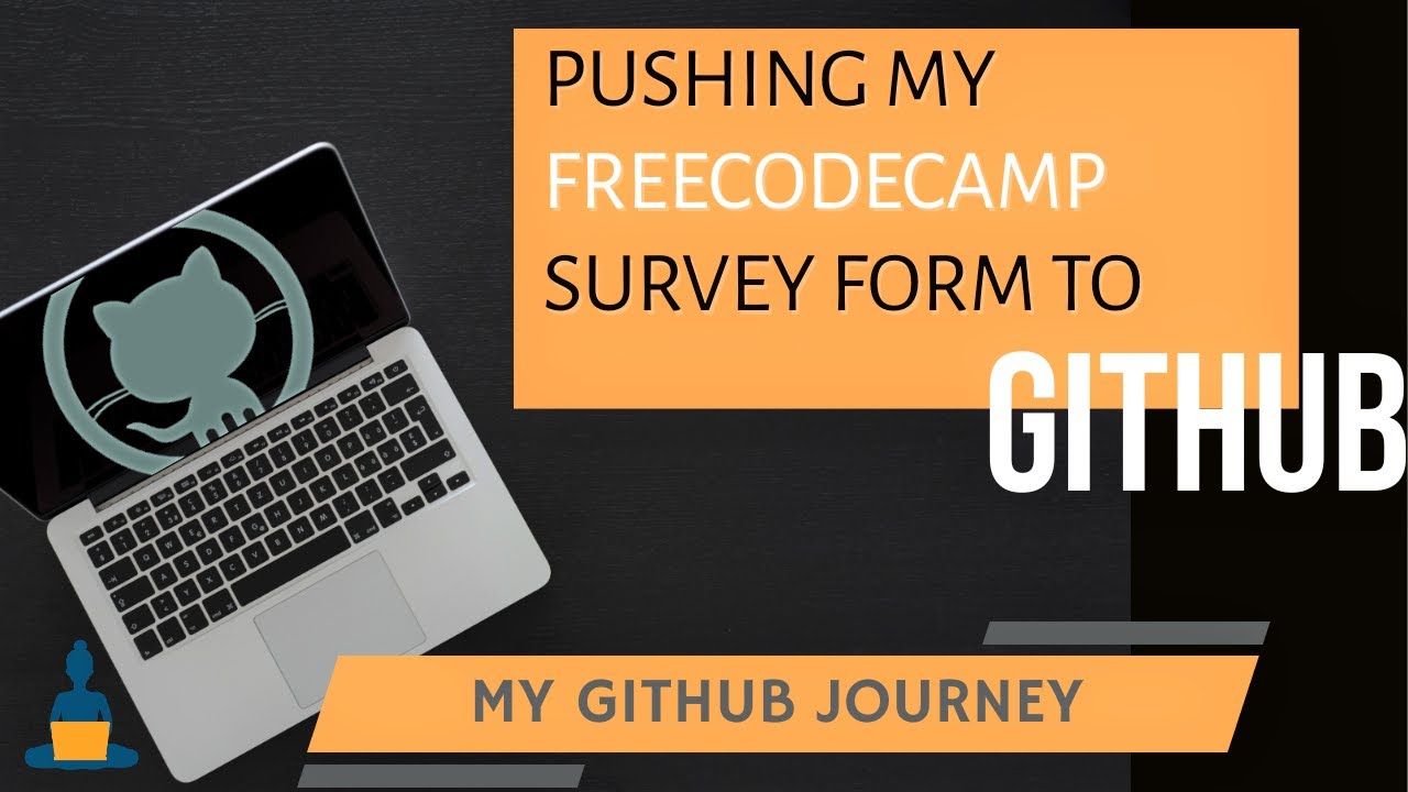 Pushing my FreeCodeCamp Survey Form to Github.