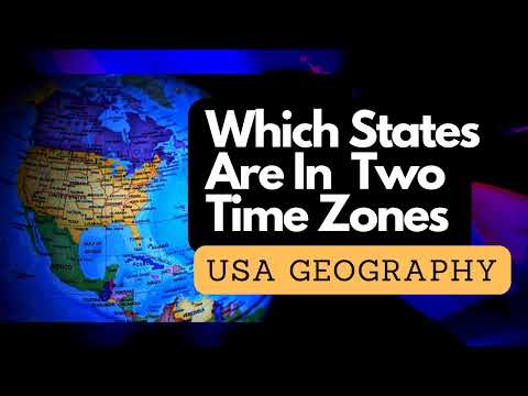 HOW MANY STATES ARE IN MORE THAN ONE TIME ZONE | USA GEOGRAPHY