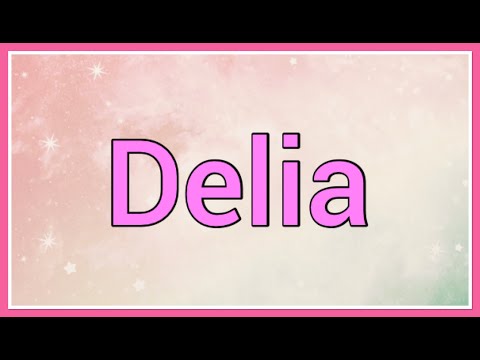 Delia | Name Origin Meaning Variations