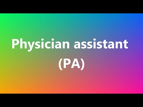 Physician assistant (PA) - Medical Definition and Pronunciation