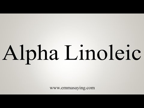 How To Say Alpha Linoleic
