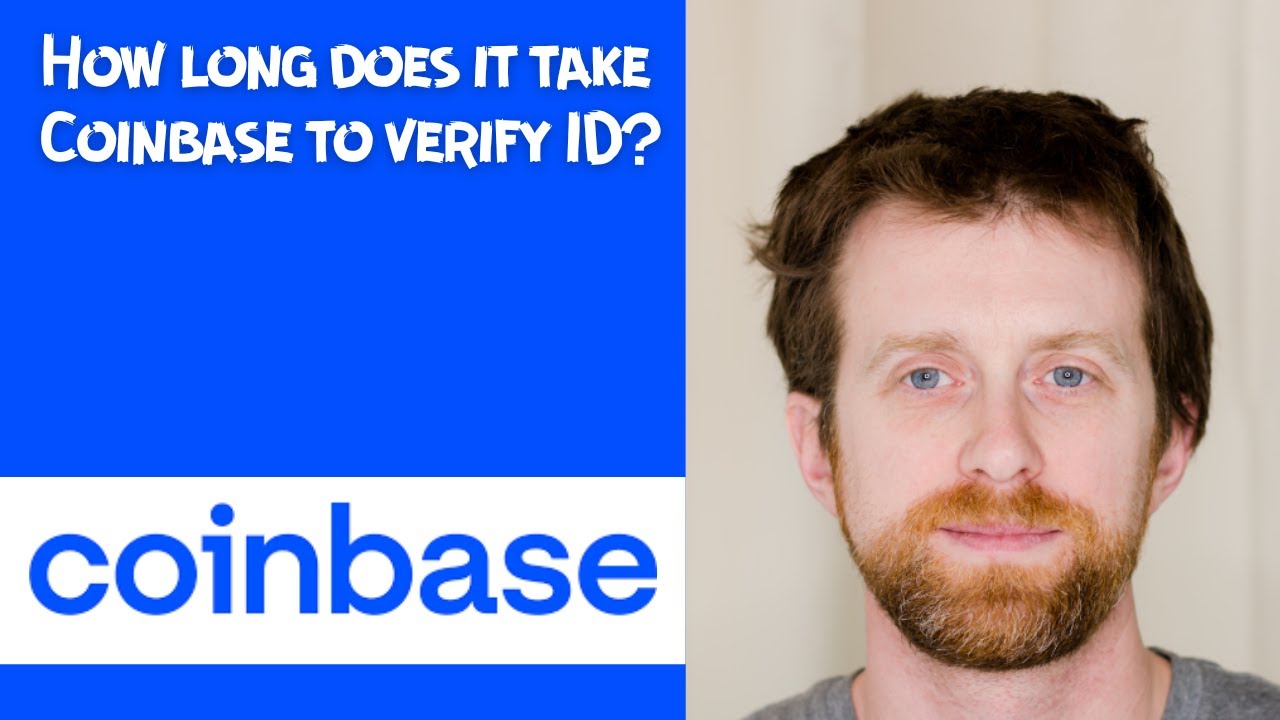 How long does it take Coinbase to verify ID