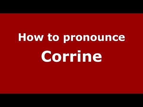 How to pronounce Corrine (American English/US) - PronounceNames.com