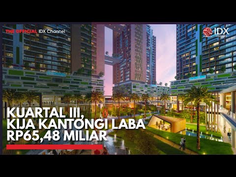 Kuartal III, KIJA Kantongi Laba Rp65,48 Miliar | IDX CHANNEL