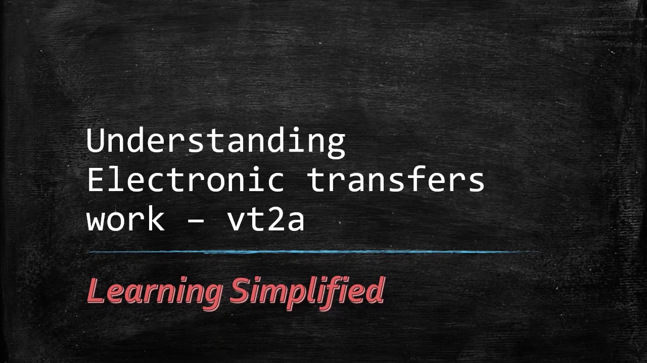 Understanding how Electronic transfer works
