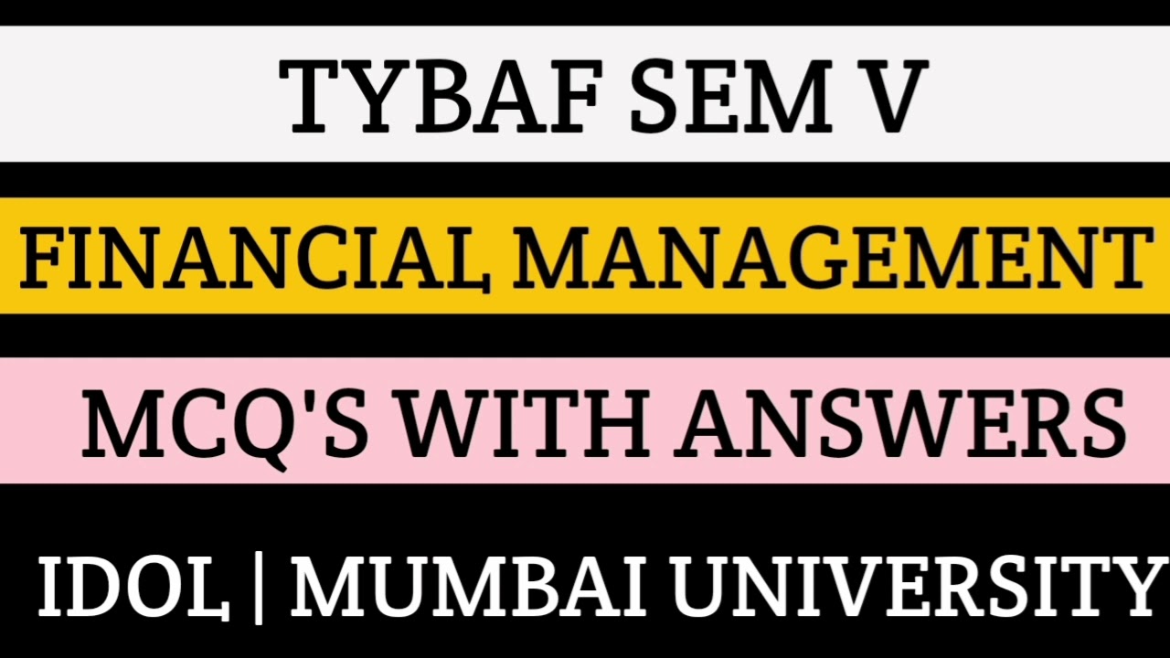 TYBAF SEM V | FINANCIAL MANAGEMENT-II | IMPORTANT MCQ'S WITH ANSWER | IDOL | MUMBAI UNIVERSITY