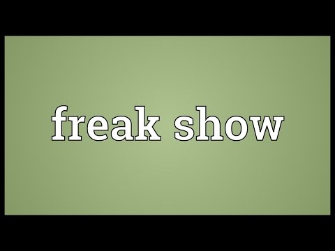Freak show Meaning
