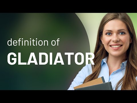 Gladiator • GLADIATOR meaning