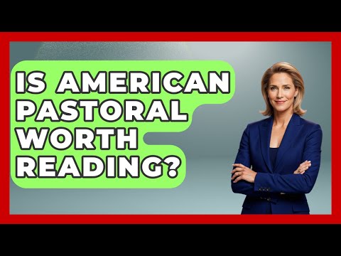 Is American Pastoral Worth Reading? - Literary Icons