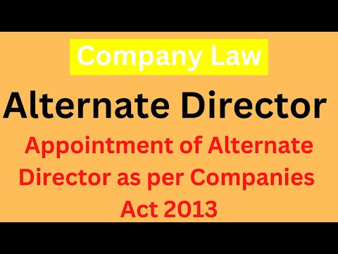 Alternate Director | Appointment of Alternate Director as per Companies Act 2013 - Company Law !!!!