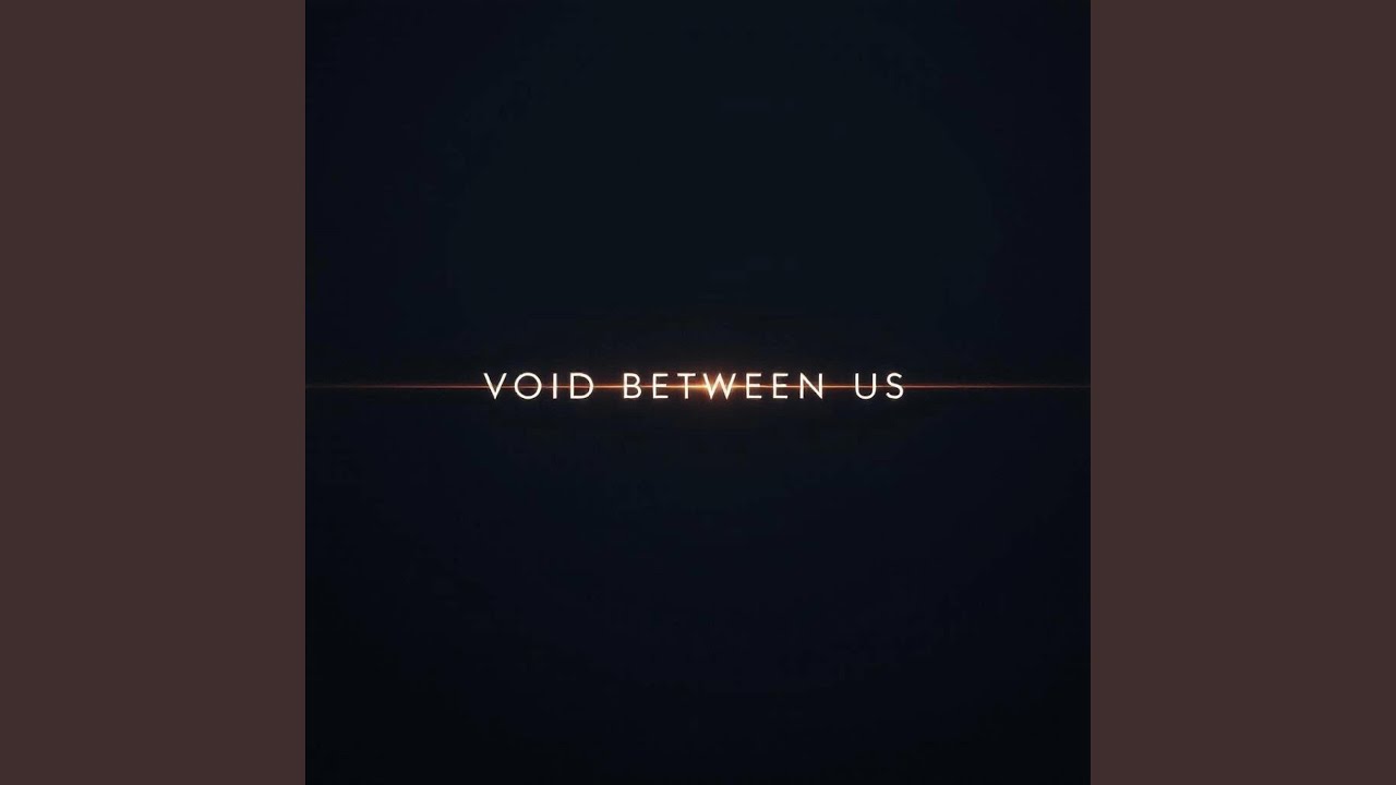 VOID BETWEEN US (feat. fewtile)