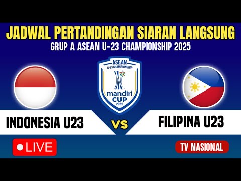 🔴LIVE TV NASIONAL! JADWAL TIMNAS INDONESIA U23 VS FILIPINA - GRUP A ASEAN U23 CHAMPIONSHIP 2025