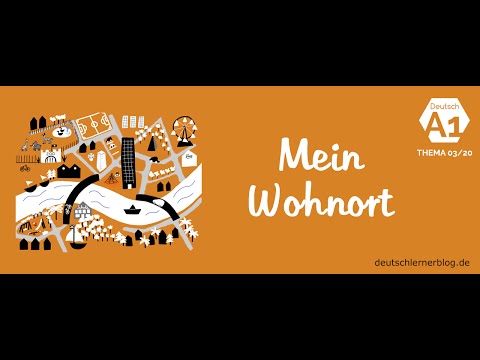 Deutsch lernen – Deutschkurs A1 – Thema 03/20: Mein Wohnort / Wohnen