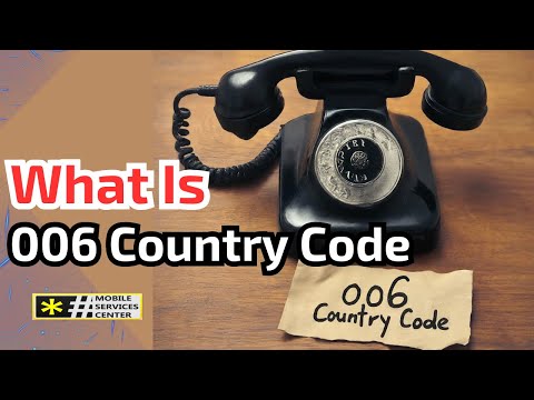 What Is The 006 Country Code