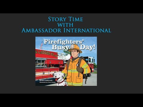 FIREFIGHTERS’ BUSY DAY – STORY TIME | Children's Author – Maria Bostian